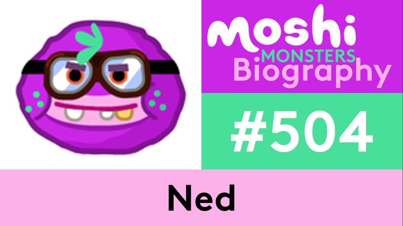 Moshi Monsters Biography #504 - Ned - YouTube
