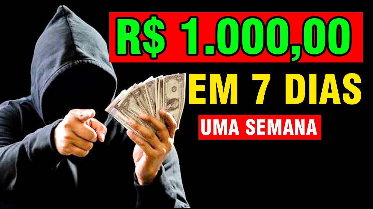 como-fazer-r-1-000-00-mil-reais-em-7-dias-comprovado-youtube