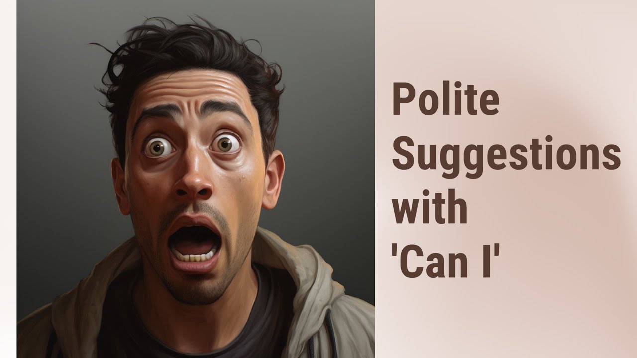 Can I Suggest? Mastering the Art of Polite Suggestions - YouTube