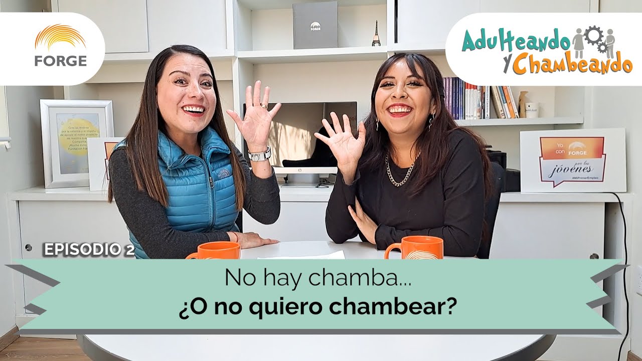 Adulteando y Chambeando - E2 - No hay chamba... ¿O no quiero chambear ...