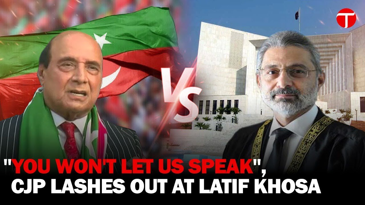 Chief Justice Faez Isa Lashes Out at Latif Khoosa: 'You Won't Let Us ...