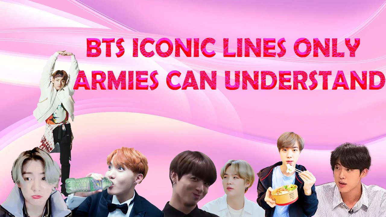 BTS MEMBERS ICONIC LINES ONLY ARMIES CAN UNDERSTAND | BTS ICONIC LINES ...