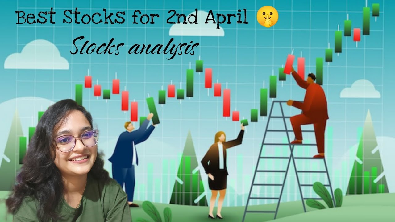 Best Stocks for 2nd April 🔥 Stock analysis | stocks selection strategy ...