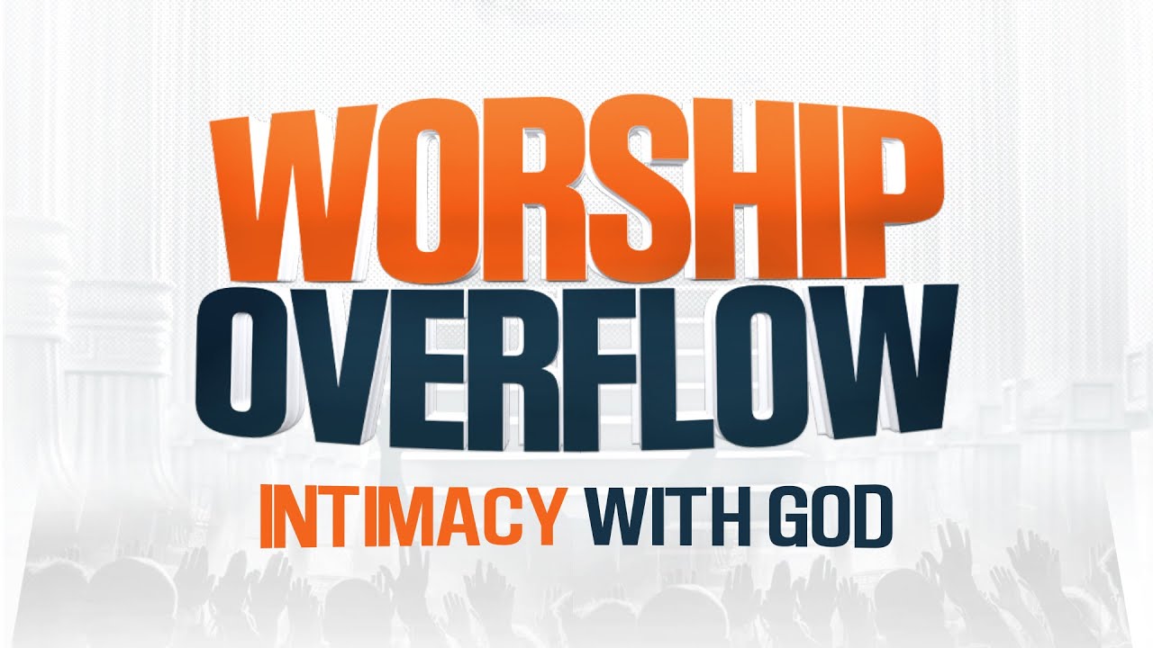 #Live WORSHIP OVERFLOW SERVICE | 25 MAY 2025 - YouTube