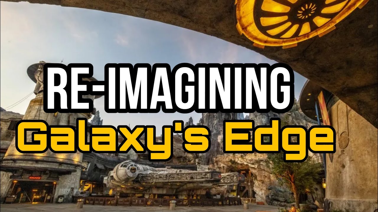 Re-Imaging Star Wars Galaxy's Edge + WDI Anniversary - YouTube