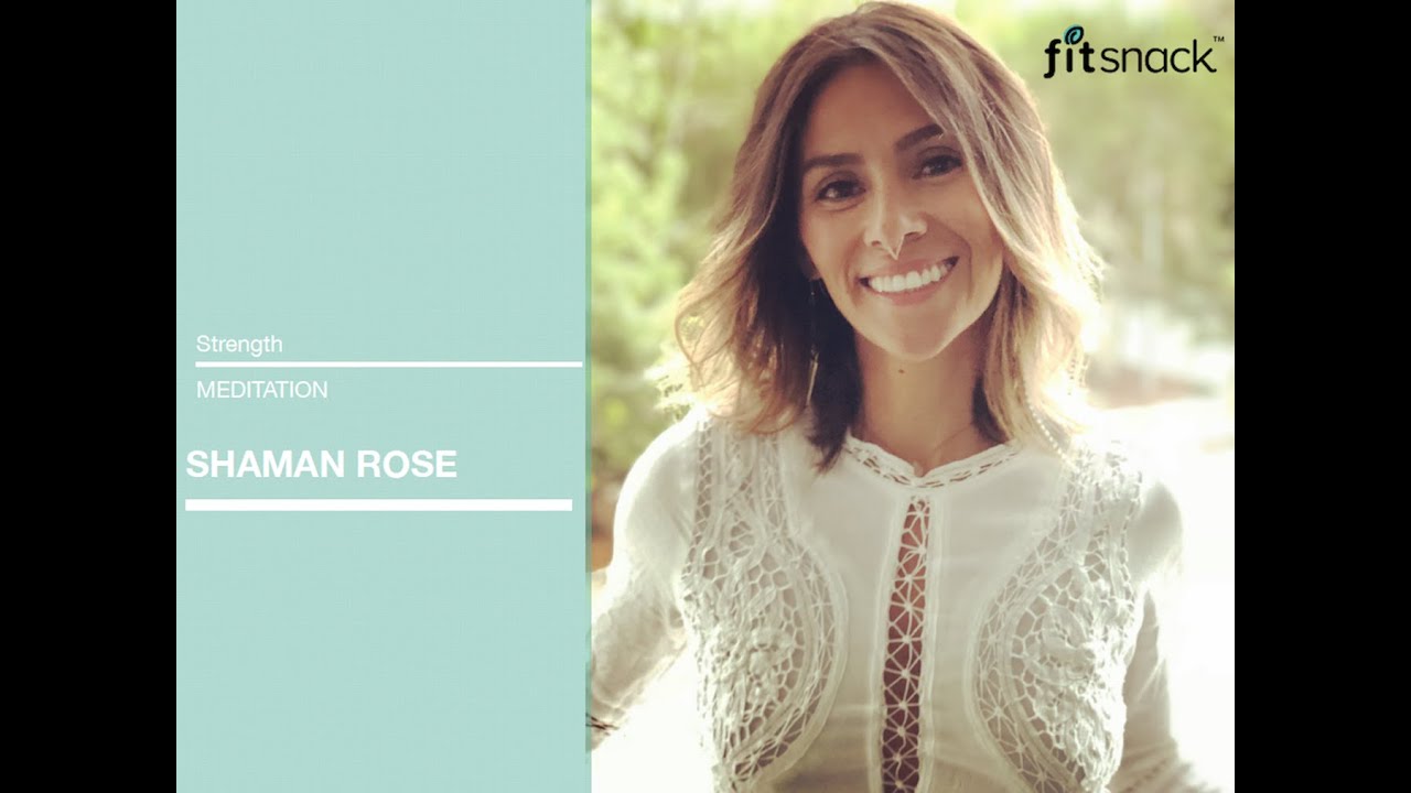Meditation on Strength with Shaman Rose - YouTube