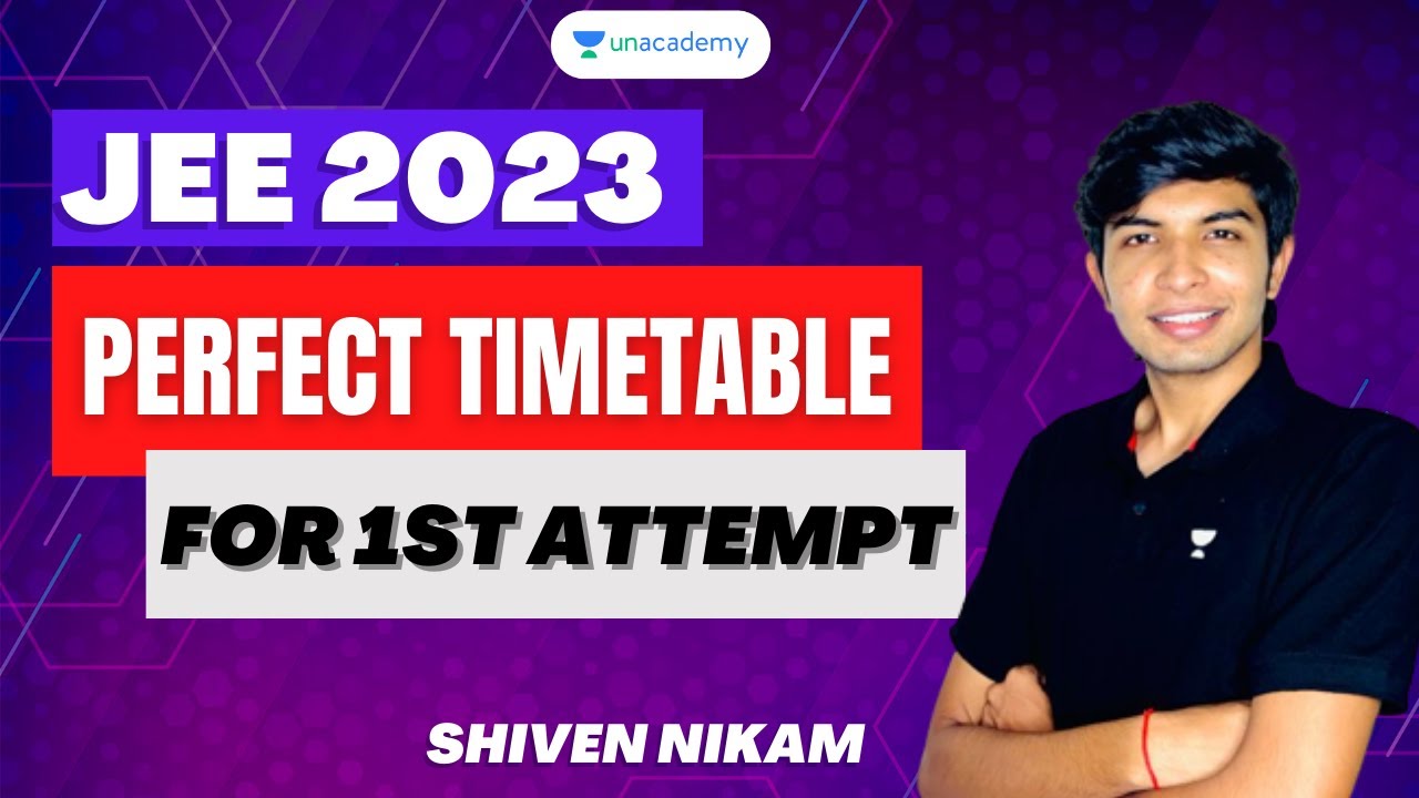 Perfect Timetable for JEE Main 1st Attempt | JEE 2023 | Shiven Nikam ...
