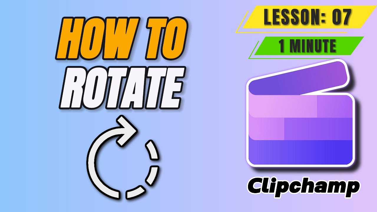 How to Rotate a Clip in Microsoft Clipchamp - Lesson 07 Clipchamp Tutorial - YouTube