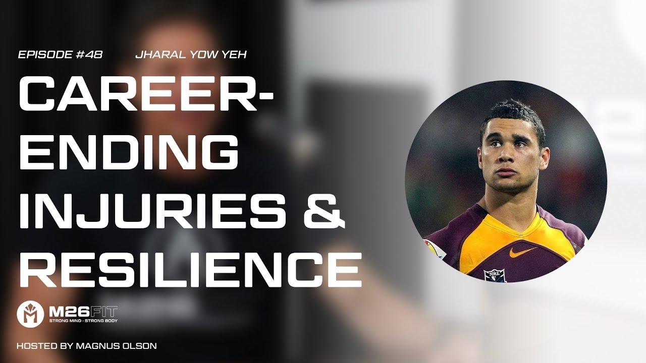 Career-ending Injuries & Resilience | Jharal Yow Yeh | Episode #48 ...