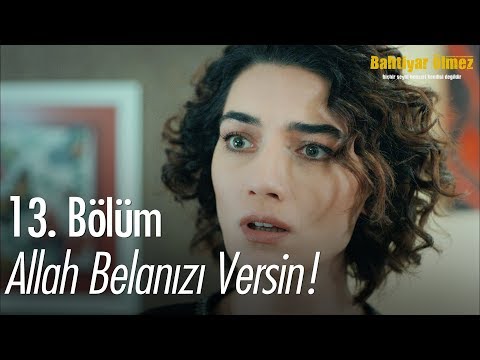 Allah belanızı versin! - Bahtiyar Ölmez 13. Bölüm