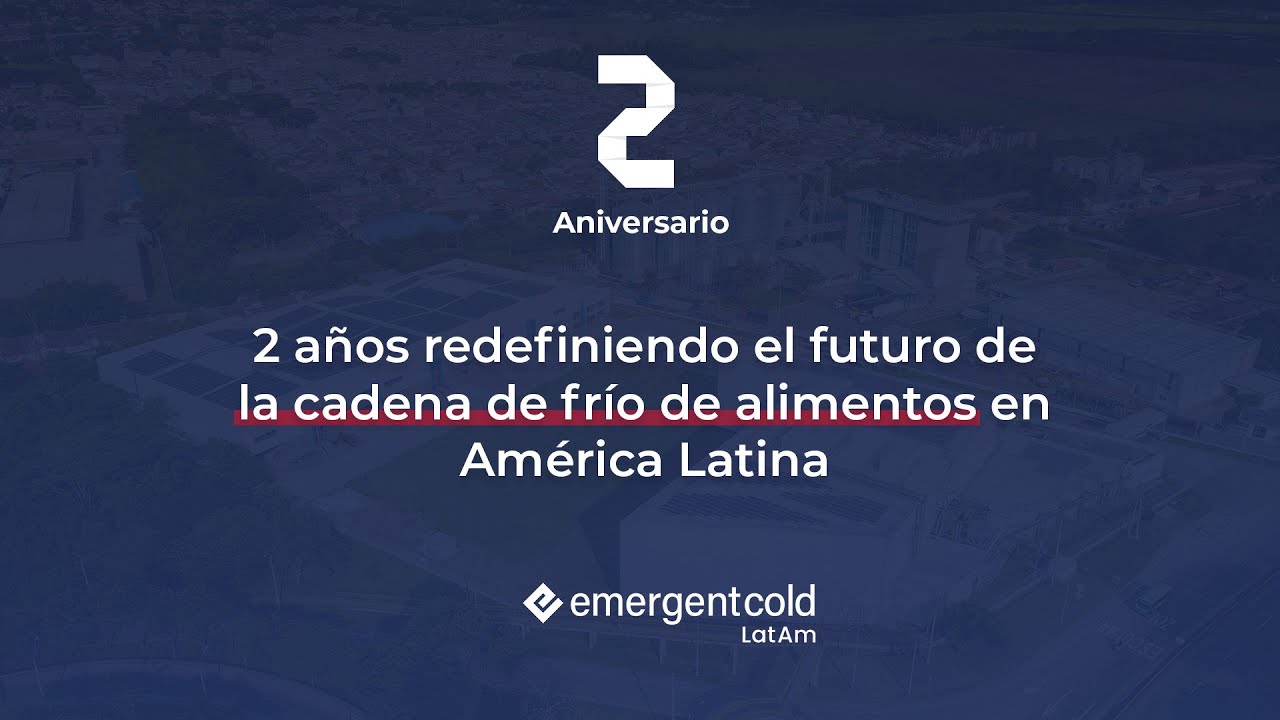 Aniversario Emergent Cold - 2 Años redefiniendo el futuro de la cadena ...