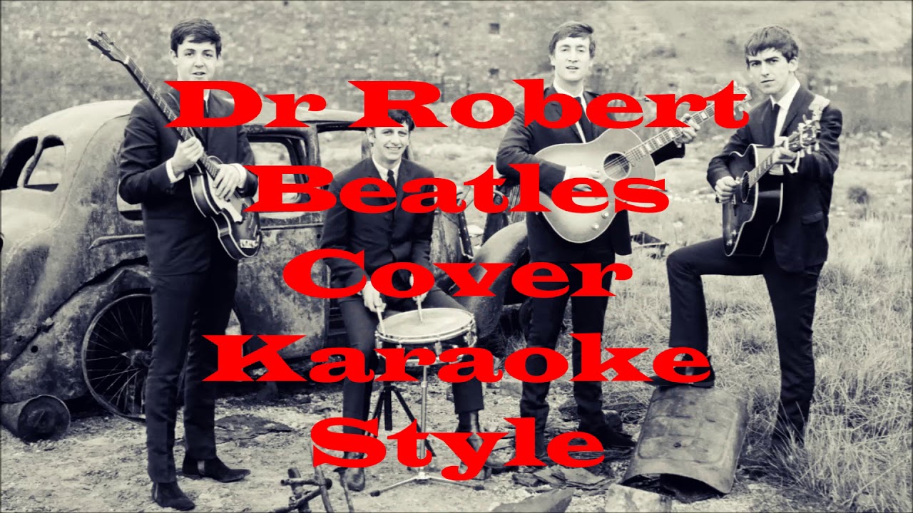 Doctor Robert Beatles Cover - YouTube