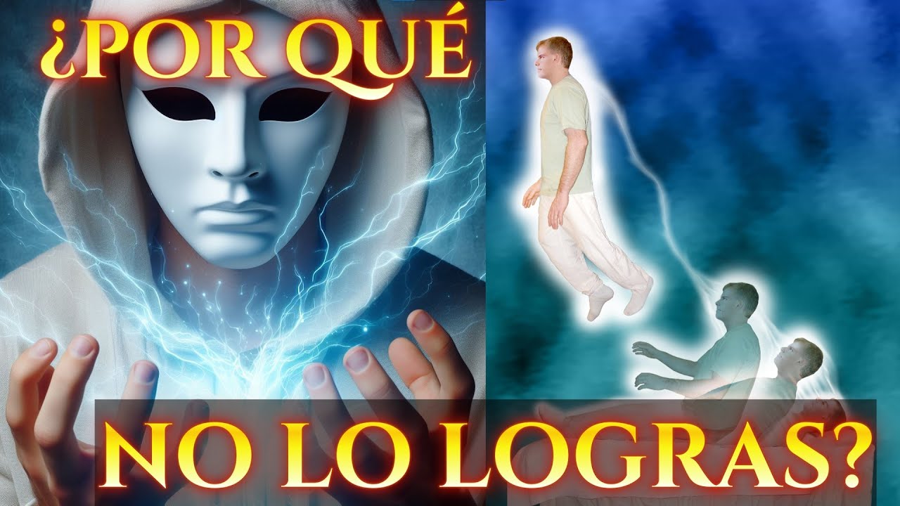 ¿Por Qué No Te Funciona el Desdoblamiento Astral? los Obstáculos y Cómo ...