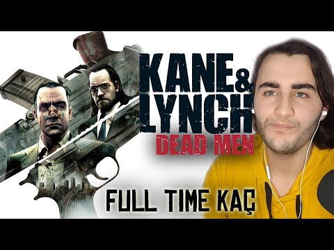 HEP ÇATIŞMA, FULL KAÇIŞ (Kane & Lynch: DEAD MEN)