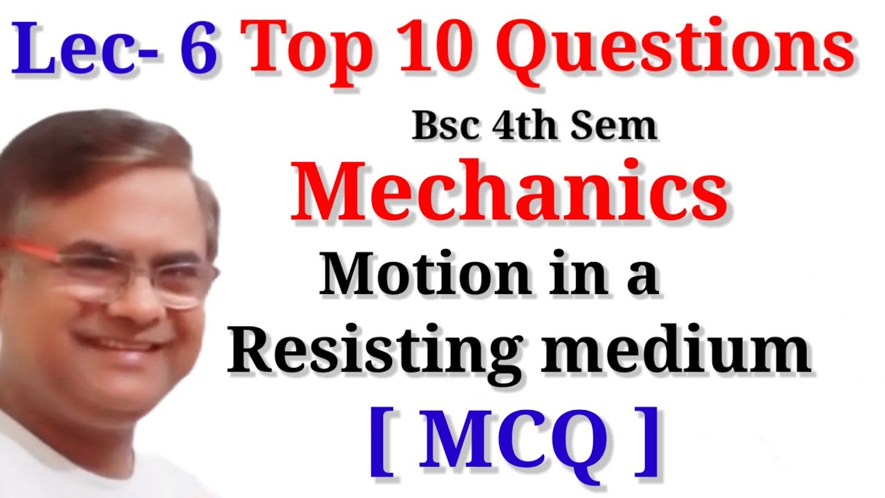 Bsc 4th Sem Mechanics Objective Questions Motion in a Resisting medium ...