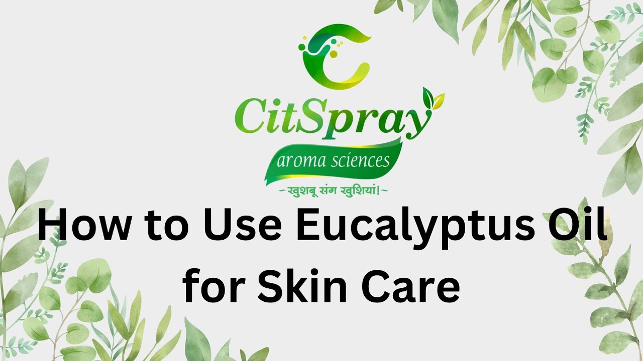 How to use Eucalyptus Oil for Skin Care. - YouTube