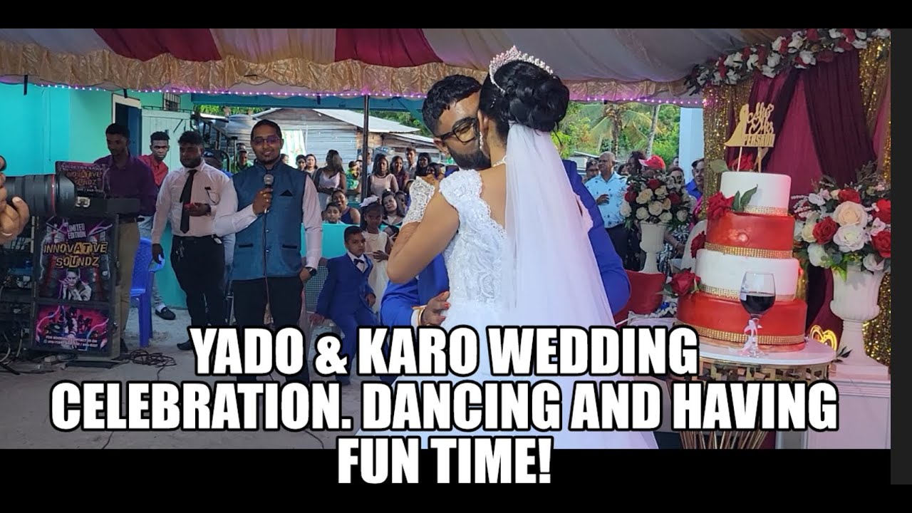 Yado & Karo Wedding Part 2 - A Guyana Wedding Experience : The Dance ...