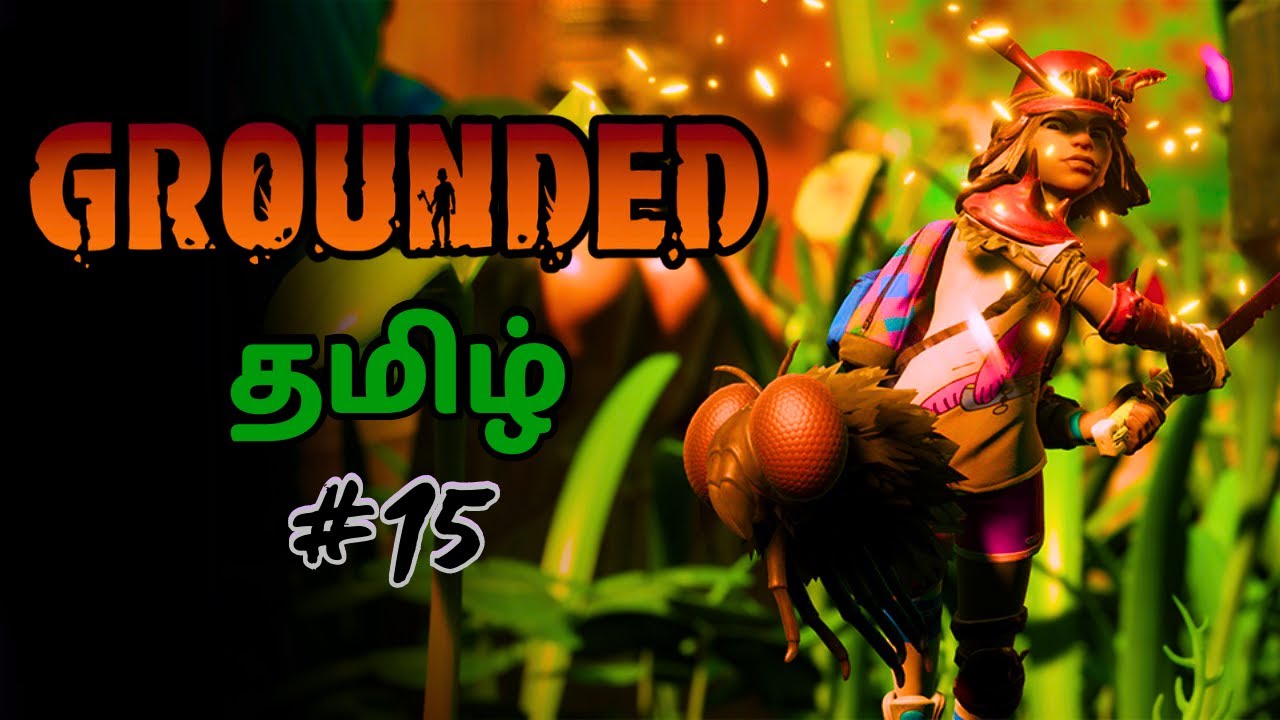 Grounded | Part 15 | தமிழ் | Gaming Machi Tamil | Live | Tamil Gameplay ...