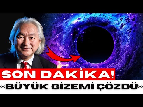 Michio Kaku : Her Şeyi Anlattı -Kara Delikler Sanıldığı Gibi Değil!