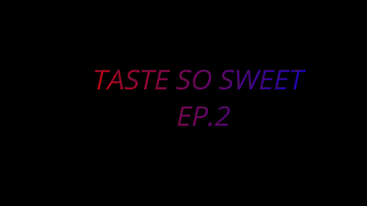 Taste so sweet ep.2 trailer - YouTube