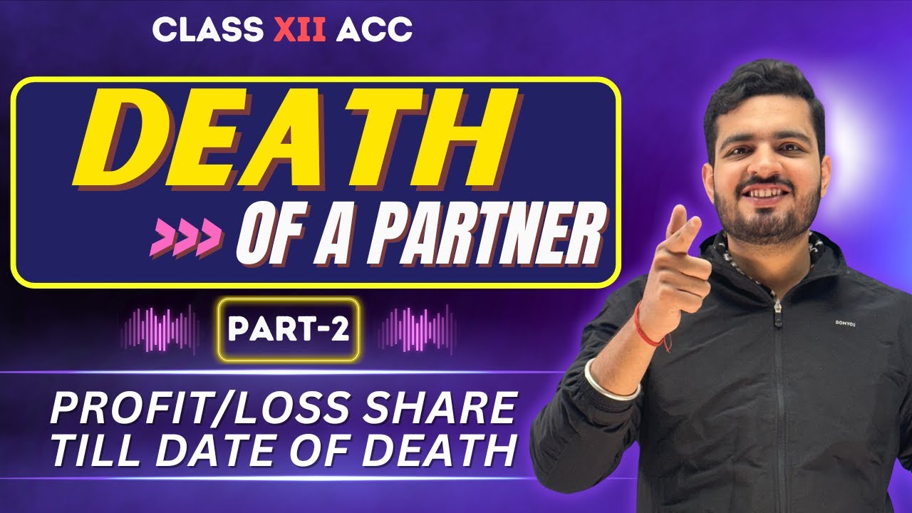 DEATH OF A PARTNER (2) I CLASS 12 ACCOUNTANCY I PARTNERSHIP ACCOUNTING ...