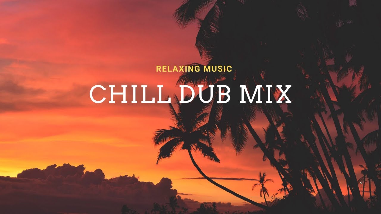 Chill dub ambient music mix | soundintheair - YouTube