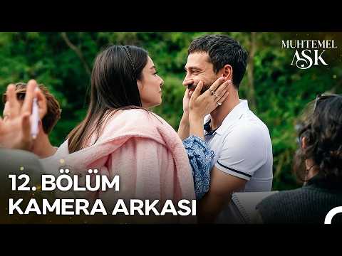 Muhtemel Aşk 12. Bölümden Eğlenceli Kamera Arkası 📸