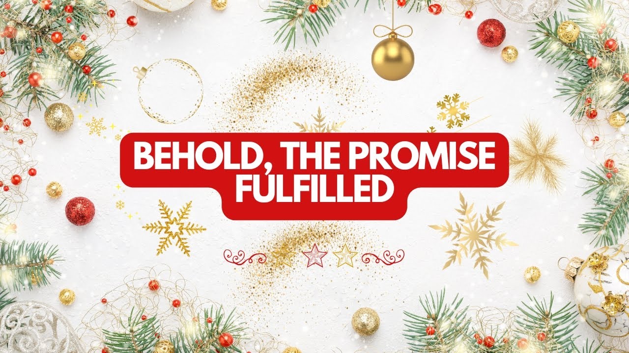 Behold, the Promise Fulfilled - Christmas Song - YouTube