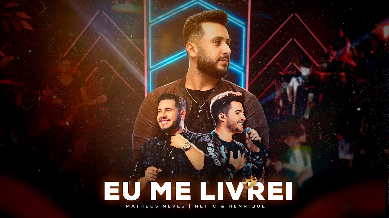 MATHEUS NEVES e NETTO e HENRIQUE - EU ME LIVREI | DVD ALEATÓRIO - YouTube