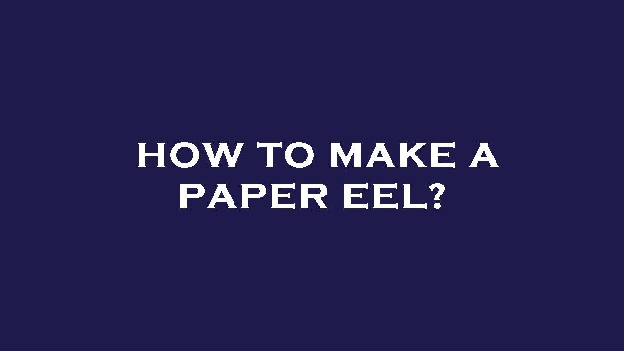How to make a paper eel? - YouTube