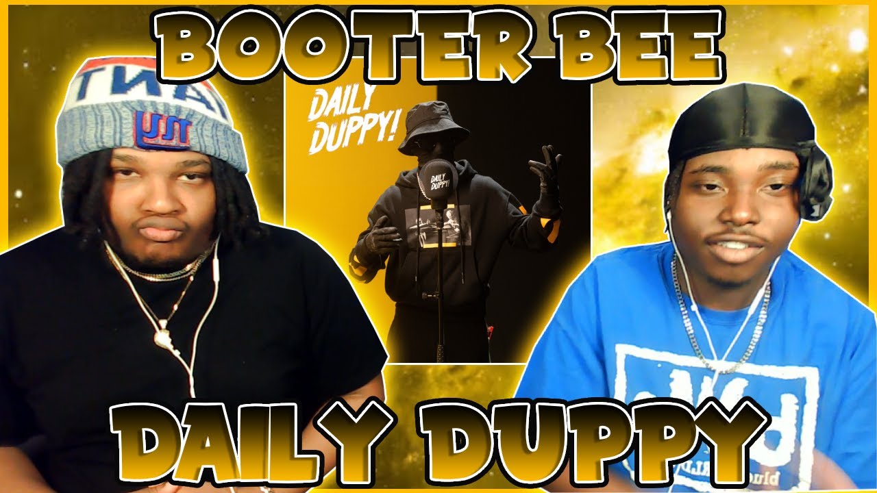 BOOTER IS NICE AF!!!! BLOODLINE Reacts to Booter Bee - Daily Duppy ...