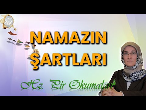 EMİNE EROĞLU İLE HZ. PİR OKUMALARI: NAMAZIN ŞARTLARI
