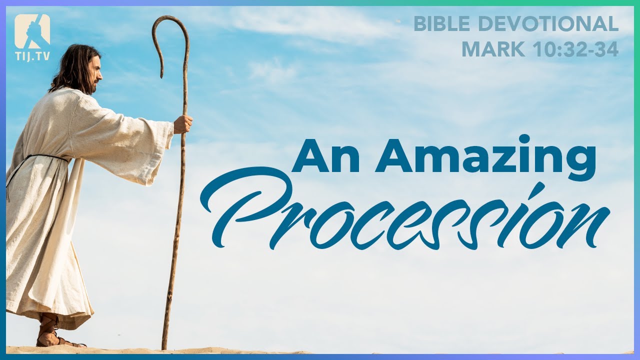 95 . An Amazing Procession - Mark 10:32-34 - YouTube