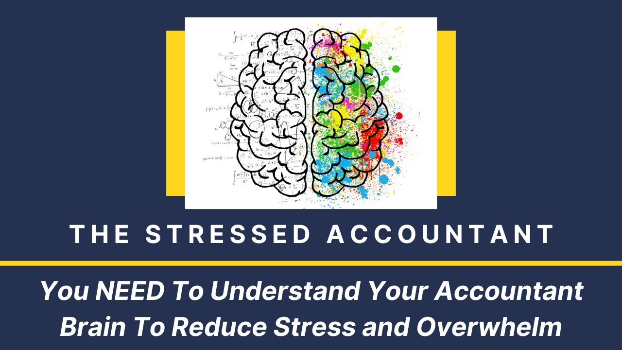You NEED To Understand Your Accountant Brain To Reduce Stress And ...