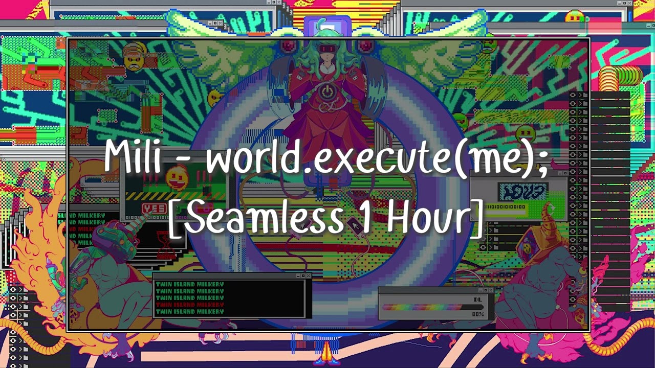 Mili - world.execute(me); [Seamless 1 Hour] - YouTube