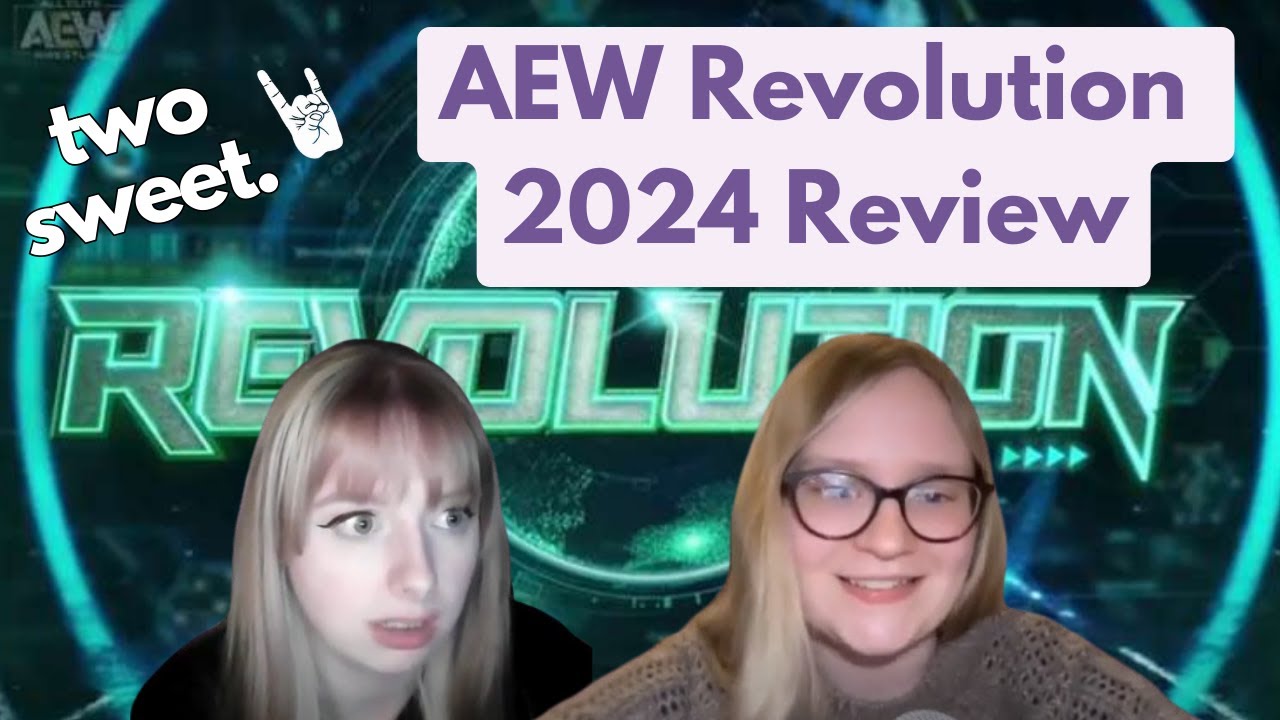 AEW Revolution 2024 Full Show Review - Two Sweet Podcast Episode 2 ... AEW Revolution 2024 Full Show Review - Two Sweet Podcast Episode 2 ...