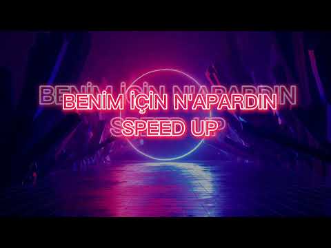 Benim İçin N'apardın - Gökhan Özen - Speed Up