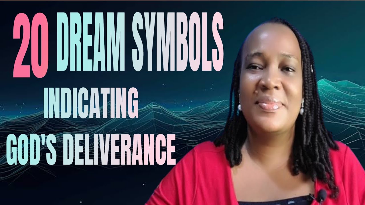 20 DREAM SYMBOLS INDICATING GOD'S DELIVERANCE.... GOD'S DELIVERANCE IN ...
