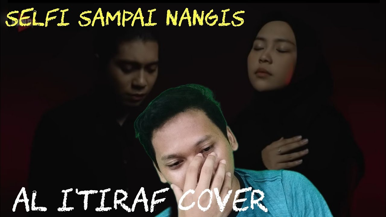 Asli Ini Reaction Paling Sedih Selfi Yamma Feat Ryas Randa - Al I'tiraf ...
