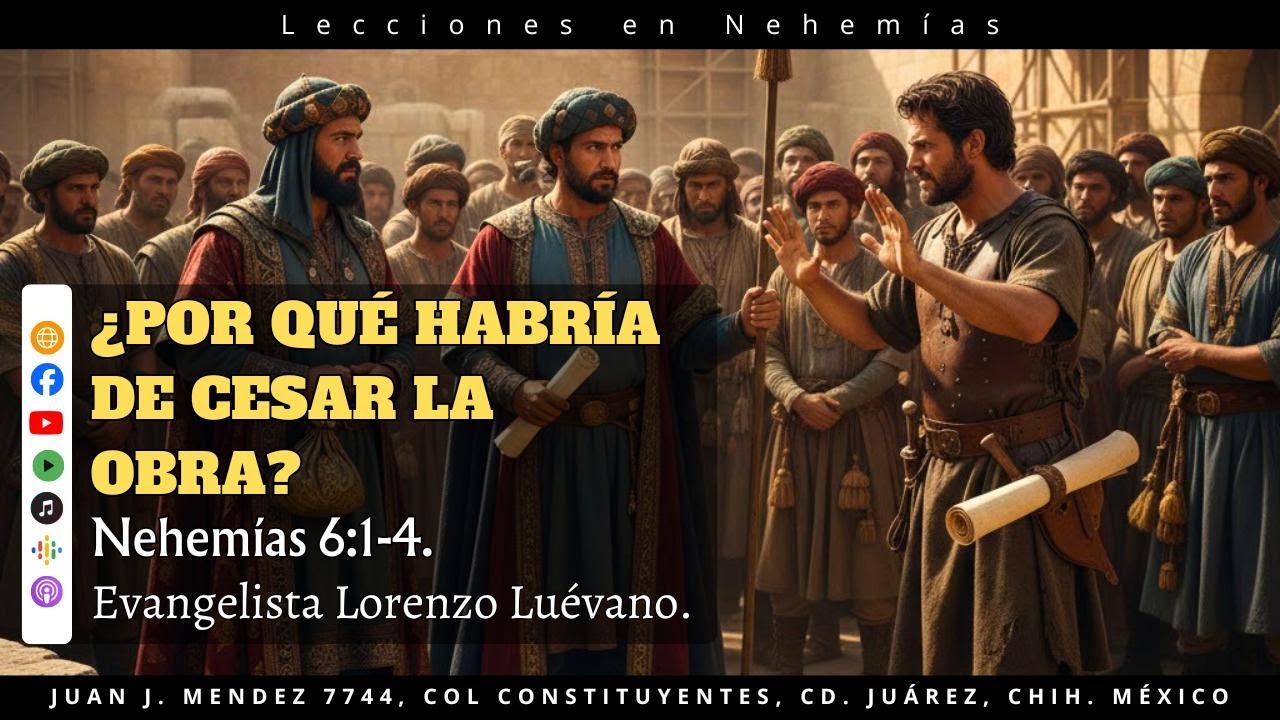 ¿Por qué habría de cesar la obra? (Nehemías 6:1-4) - YouTube