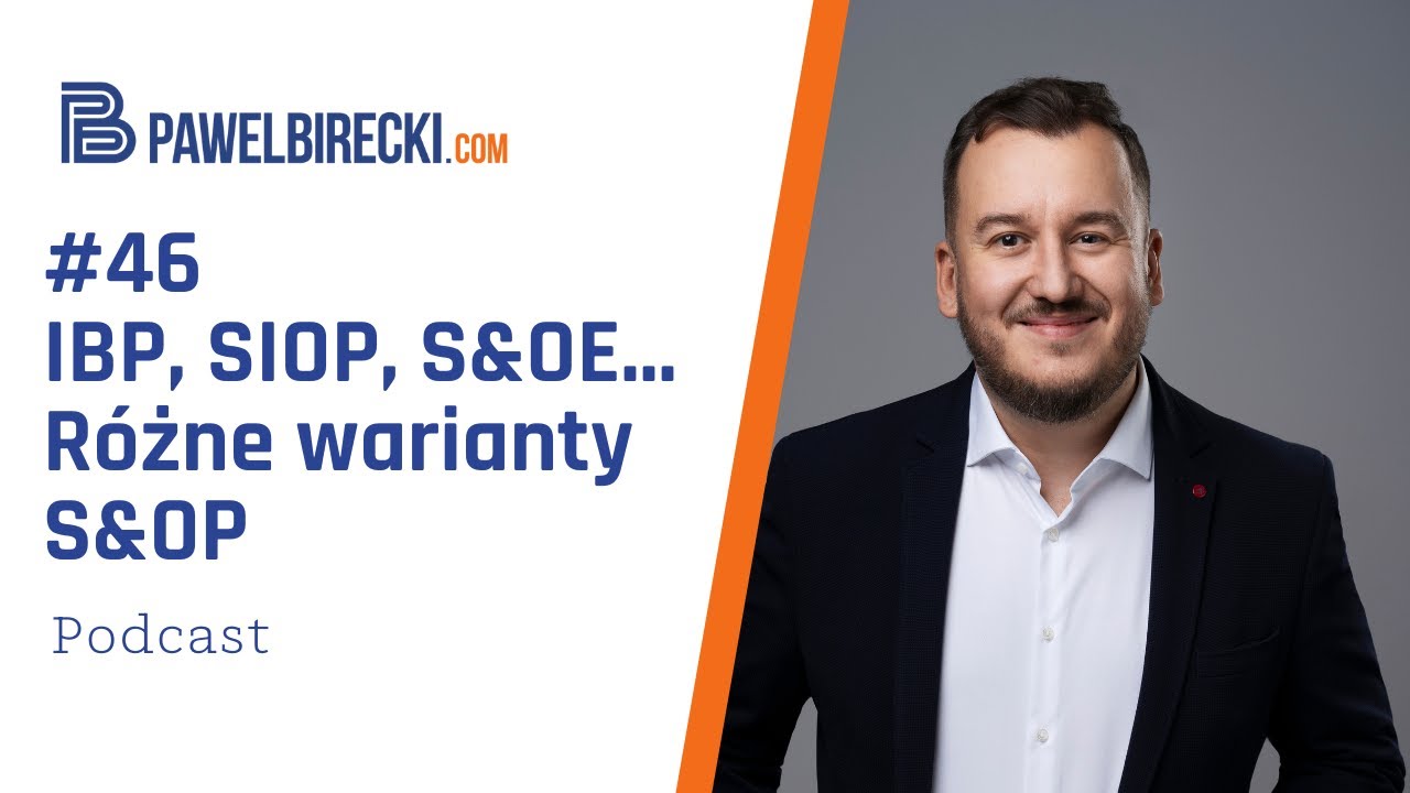 #46 IBP, S&OE, SIOP, AS&OP... warianty procesu S&OP - YouTube