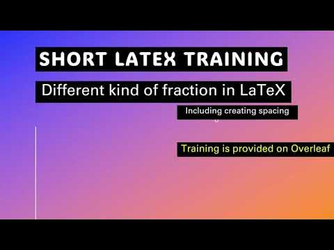 SHORT LATEX TRAINING/Different kinds of fractions and creating spaces ...