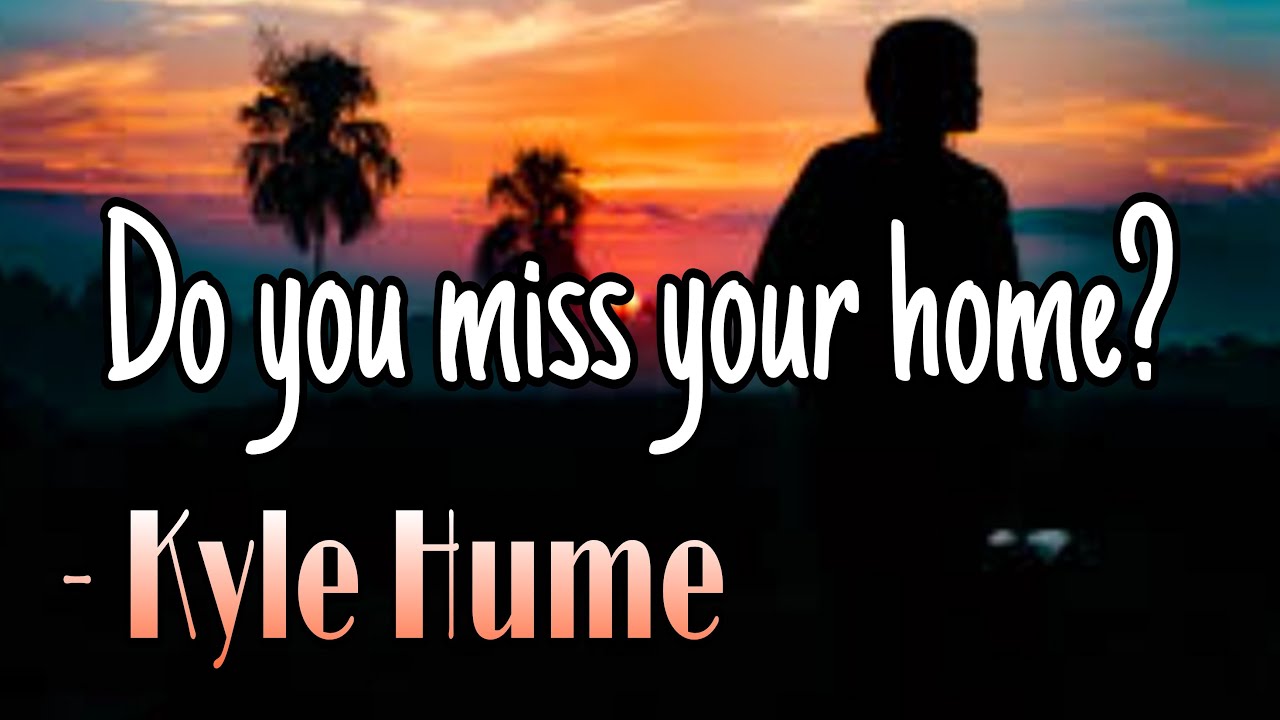 A song for anybody who misses home -Kyle Hume | Tiktok song with lyrics ...