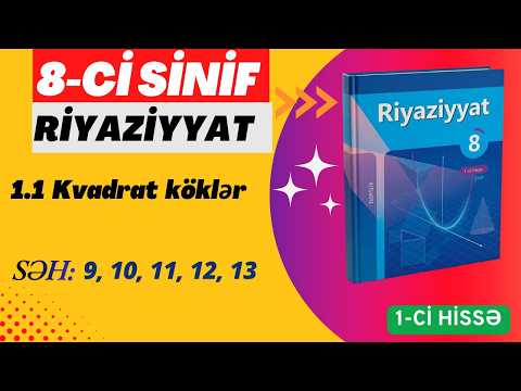 8-ci Sinif Riyaziyyat  səh. 9, 10, 11, 12, 13  /  Kvadrat  köklər  / 1-ci hissə  #raufmirzeyev