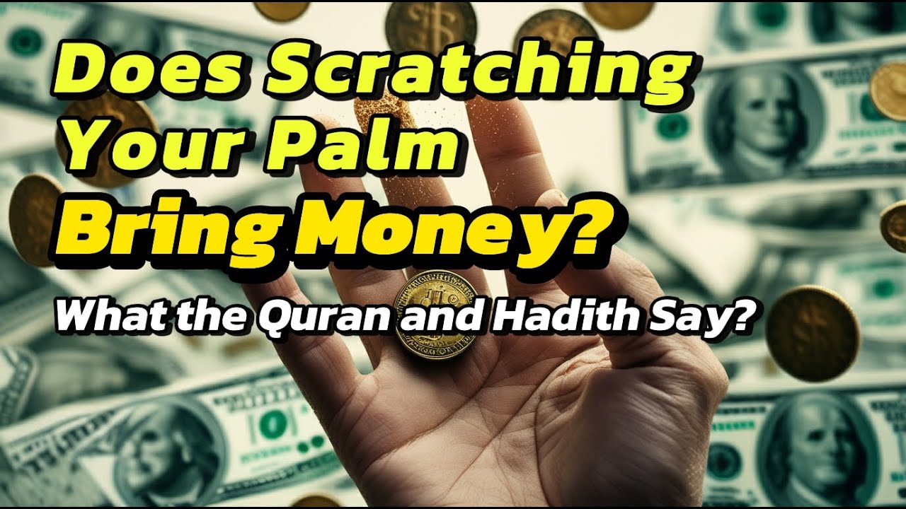 Does Scratching Your Palm Bring Money? What the Quran and Hadith Say ...