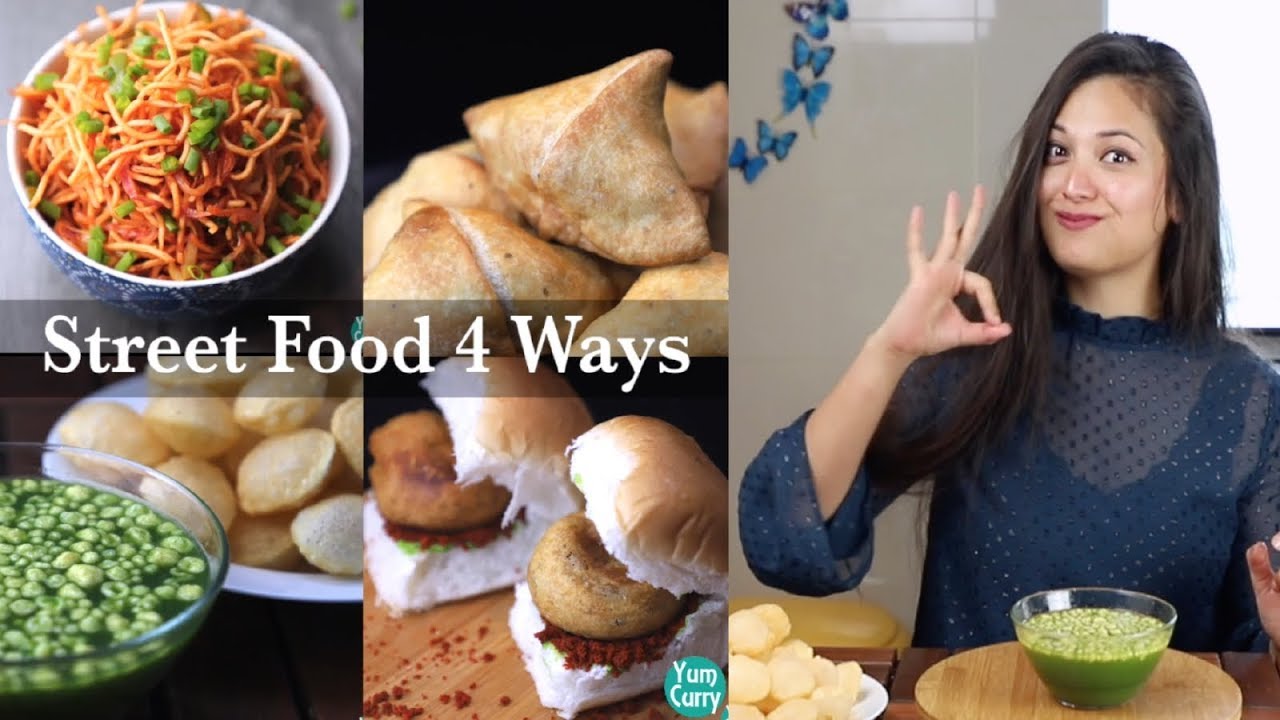 Street food 4 ways - Indian street food recipes - street style food ...