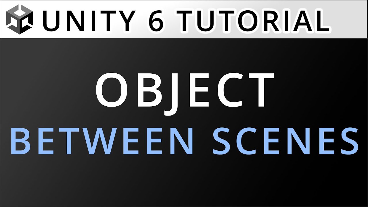 How to SHARE OBJECT BETWEEN SCENES in Unity 6 - YouTube
