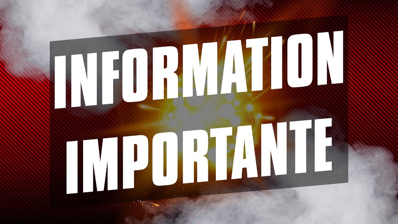 INFORMATION IMPORTANTE - YouTube