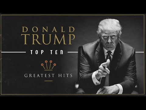 Trump's Top 10 Greatest Hits