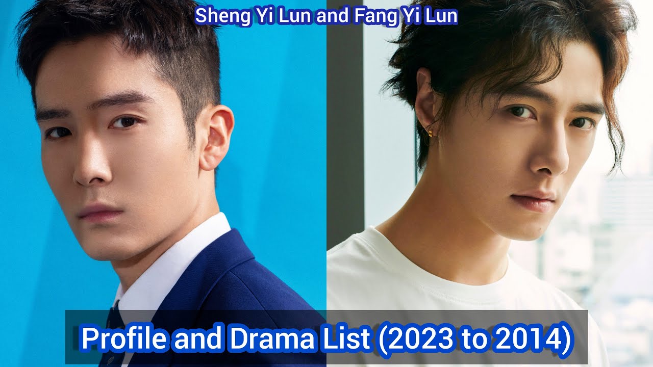 Fang Yi Lun and Sheng Yi Lun | Profile and Drama List (2023 to 2014) | - YouTube